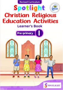 Spotlight CRE Activities Learner’s Book Pre-Primary 1 – Spotlight ...