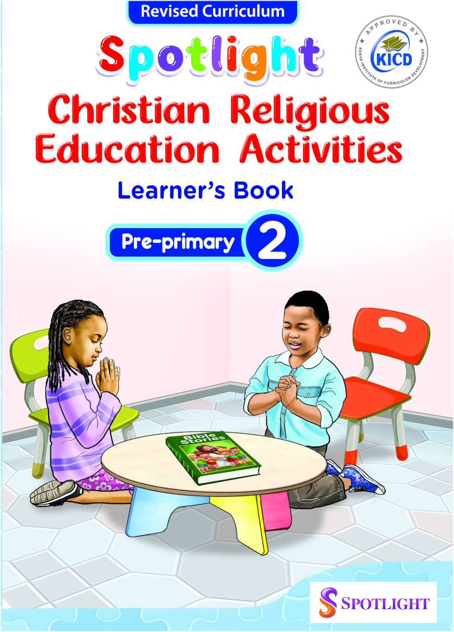 Spotlight CRE Activities Learner’s Book Pre-Primary 2 – Spotlight ...